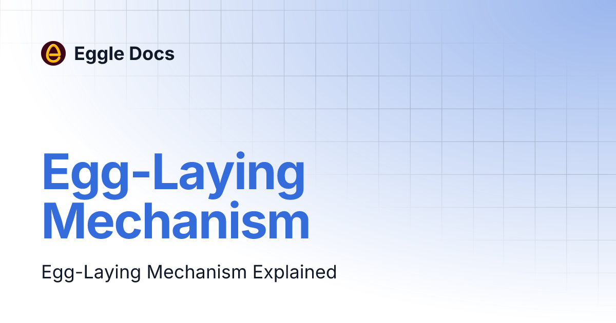 Egg-Laying Mechanism | Eggle Docs