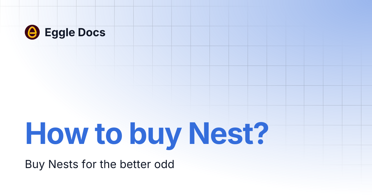 How to buy Nest? | Eggle Docs